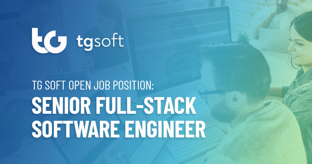SENIOR FULL-STACK SOFTWARE ENGINEER - TG Soft