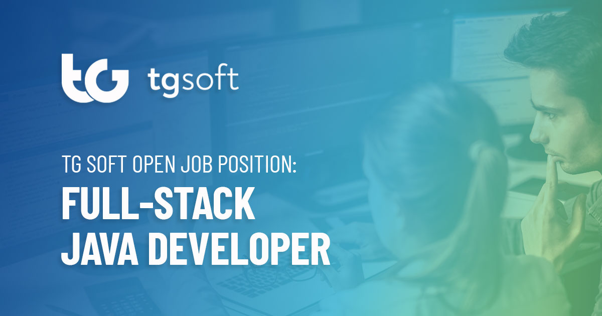 FULL-STACK JAVA DEVELOPER - TG Soft
