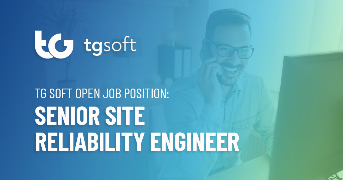 SENIOR SITE RELIABILITY ENGINEER - TG Soft